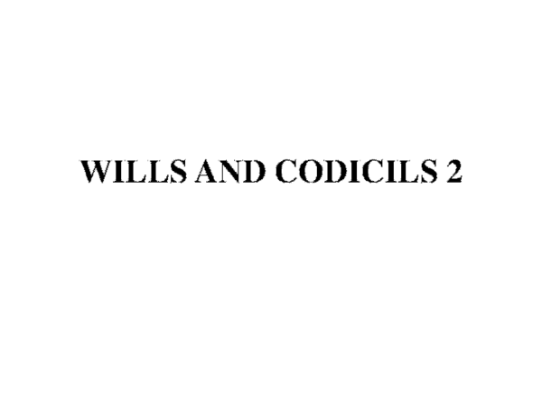 (PPT) WILLS AND CODICILS