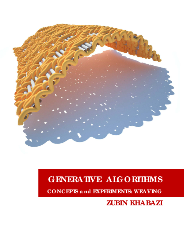 (PDF) GENERATIVE ALGORITHMS CONCEPTS and EXPERIMENTS: WEAVING ZUBIN KHABAZI