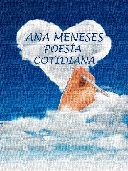 (PDF) ANA MENESES, POESÍA COTIDIANA | arteresponsable textos - Academia.edu