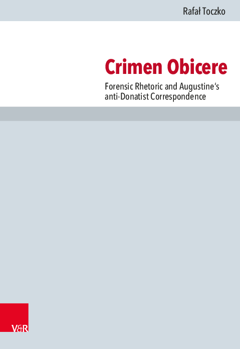 (PDF) Crimen Obicere. Forensic Rhetoric and Augustine's anti-Donatist ...