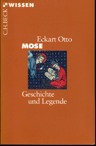 (PDF) Eckart Otto, Mose. Geschichte und Legende, München 2006 (C.H ...