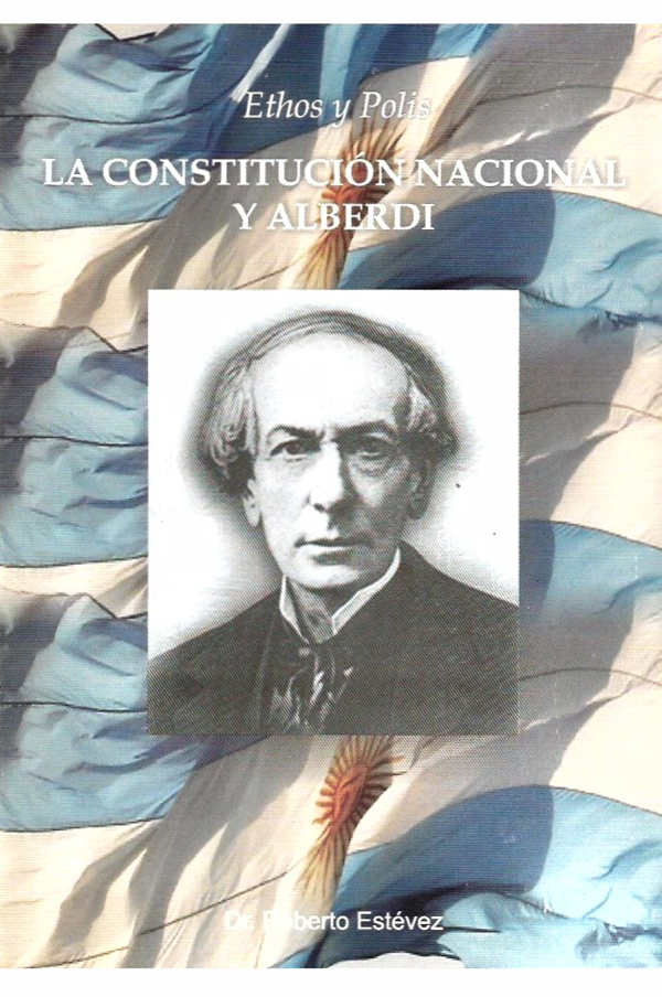(PDF) ETHOS Y POLIS: La Constitución Nacional y Alberdi