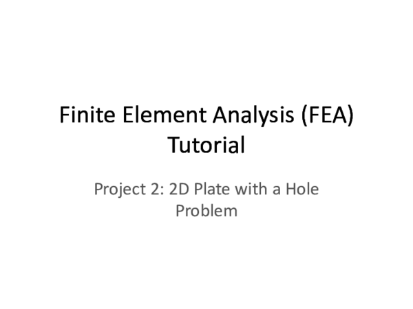 (PDF) Finite Element Analysis (FEA) Tutorial Project 2: 2D Plate with a ...