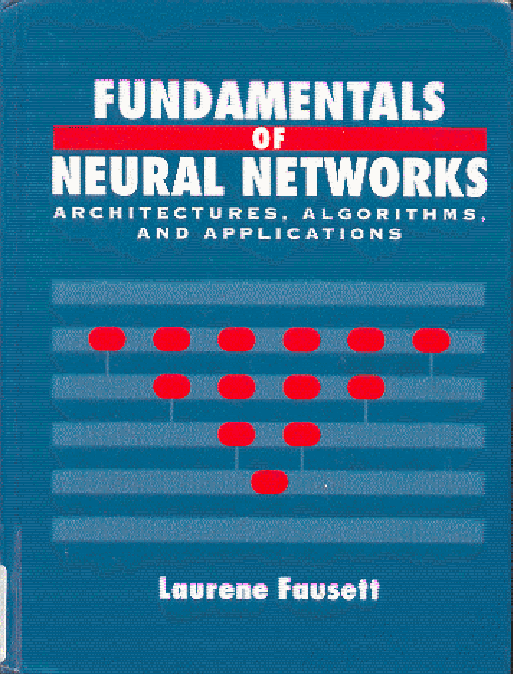 (PDF) Fundamentals of Neural Networks- Laurene Fausett (PDF) Fundamentals of Neural Networks- Laurene Fausett
