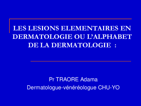 (PPT) )LES LESIONS ELEMENTAIRES EN DERMATOLOGIE