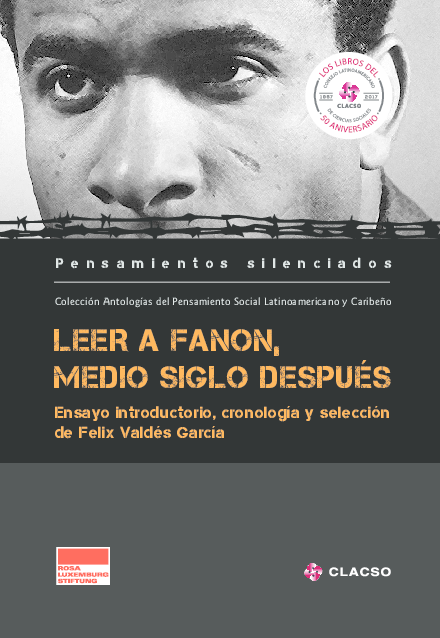 (PDF) LEER A FANON, MEDIO SIGLO DESPUÉS Ensayo introductorio ...