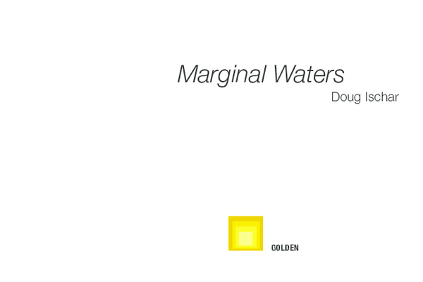 (PDF) [ONLINE RESOURCE] 'Doug Ischar: Marginal Waters,' Golden Gallery ...