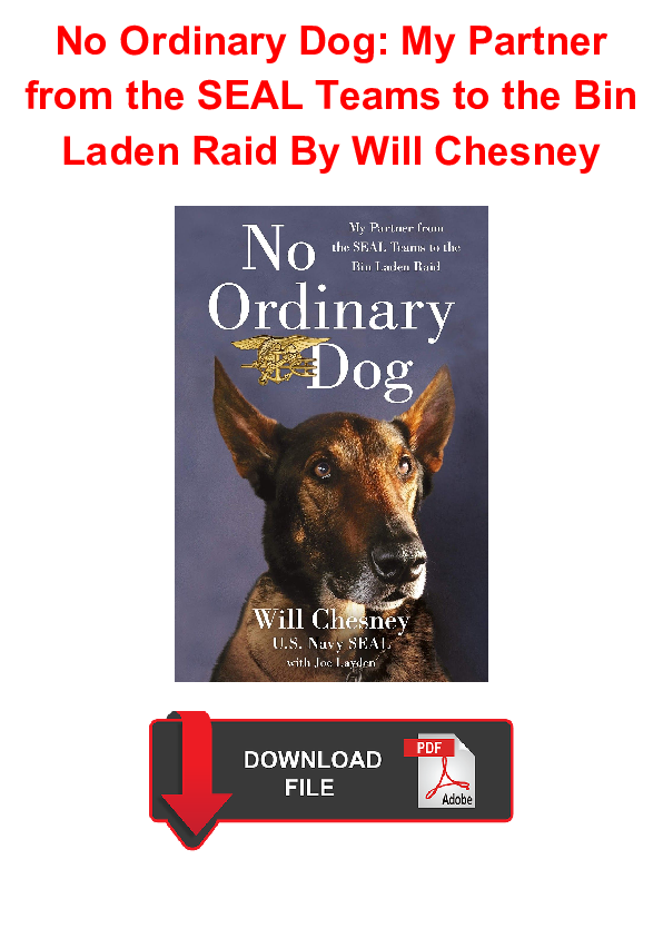 (PDF) No Ordinary Dog: My Partner from the SEAL Teams to the Bin Laden ...