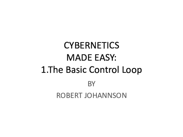 (PDF) CYBERNETICS MADE EASY: 1.The Basic Control Loop