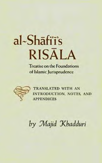 (PDF) Al-Shafi'i's Risala : Treatise on the foundations of Islamic Jurisprudence (translated by ...