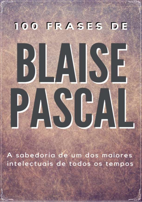 (PDF) 100 Frases de Blaise Pascal