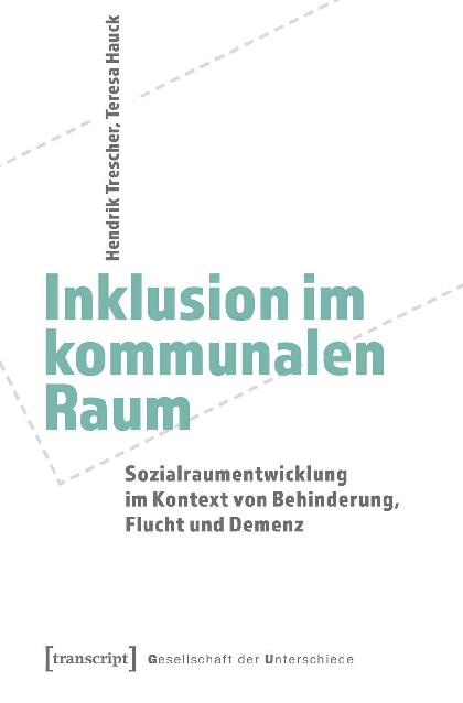 (PDF) Inklusion im kommunalen Raum. Sozialraumentwicklung im Kontext von Behinderung, Flucht und ...