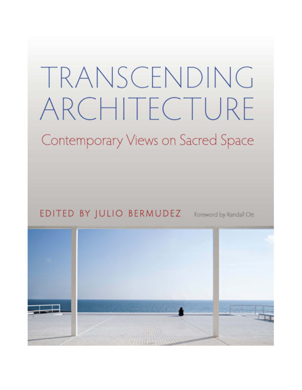 (PDF) TRANSCENDING ARCHITECTURE. Contemporary Views of Sacred Space