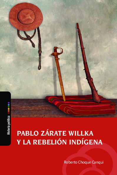 (PDF) Pablo Zárate Willka y la rebelión indígena