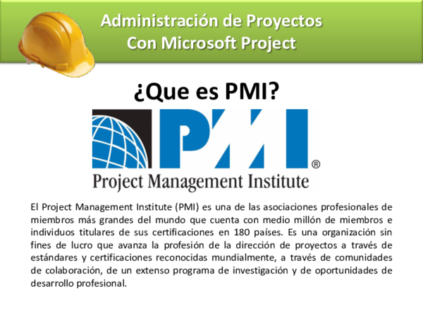 Administración de Proyectos Con Microsoft Project ¿Que es PMI