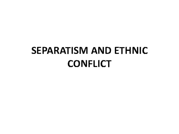 (PPT) SEPARATISM AND ETHNIC CONFLICT