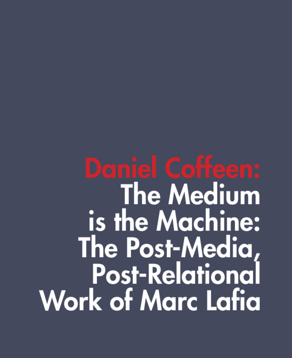 (PDF) The Post Media, Post Relational Work of Marc Lafia Daniel Coffeen