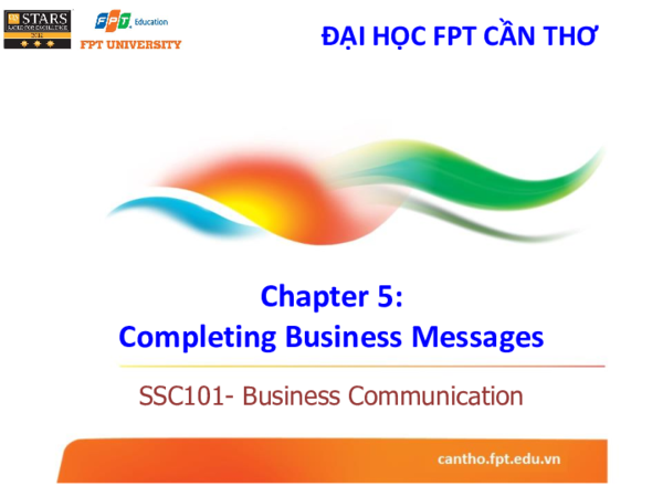 (PDF) ĐẠI HỌC FPT CẦN THƠ Chapter 5: Completing Business Messages ...
