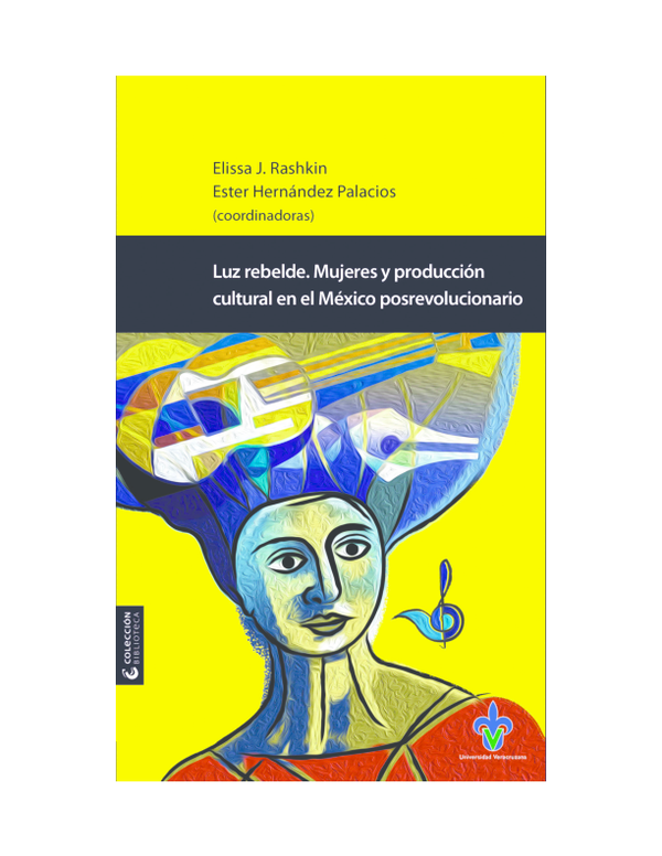 (PDF) Luz rebelde PDF: mujeres y producción cultural en el México posrevolucionario