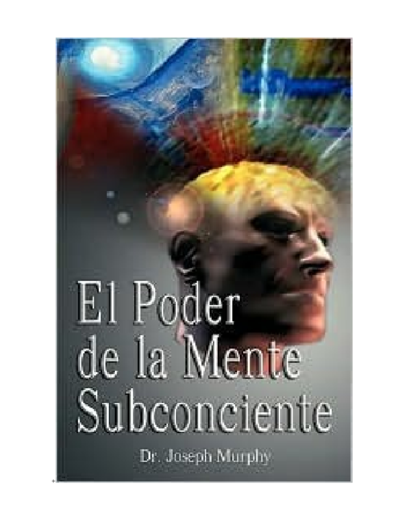 (PDF) [Joseph Murphy] El Poder De La Mente Subconsciente