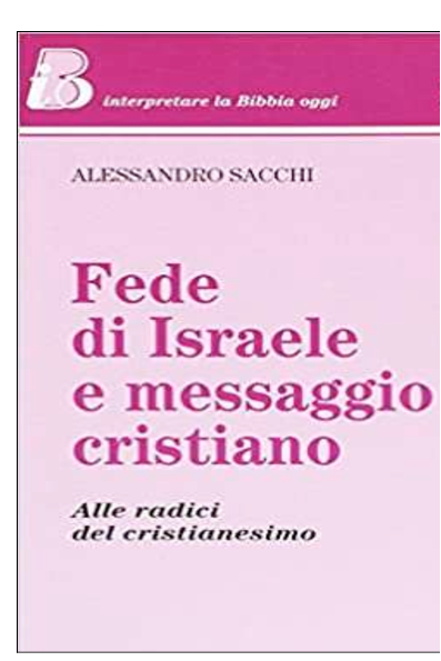 (PDF) Alessandro Sacchi, Fede di Israele e messaggio cristiano. Alle ...