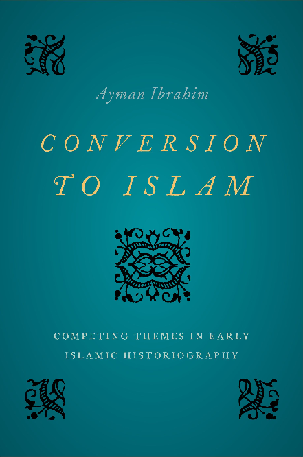 (PDF) Conversion to Islam: Competing Themes in Early Islamic Historiography