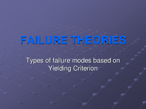 (PDF) FAILURE THEORIES (Types of failure modes based on Yielding Criterion)