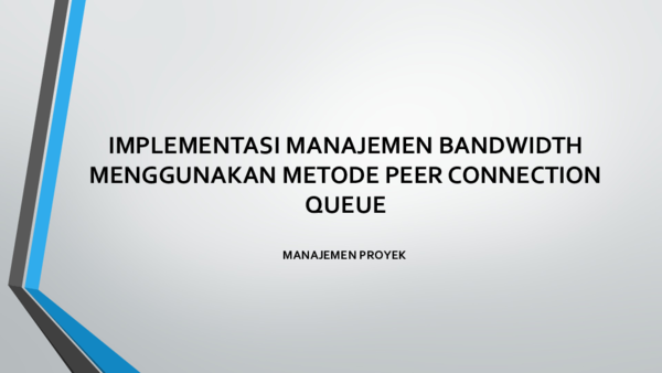 (PPT) ANALISIS DAN IMPLEMENTASI MANAJEMEN BANDWIDTH MENGGUNAKAN METODE PEER CONNECTION QUEUE ...