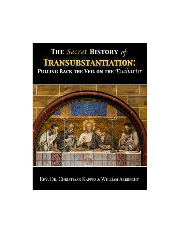 (PDF) The Secret History of Transubstantiation: Pulling back the Veil ...