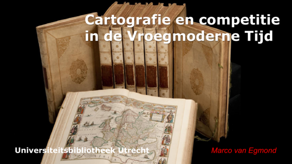 (PPT) Cartografie en competitie in de Vroegmoderne Tijd / Marco van ...