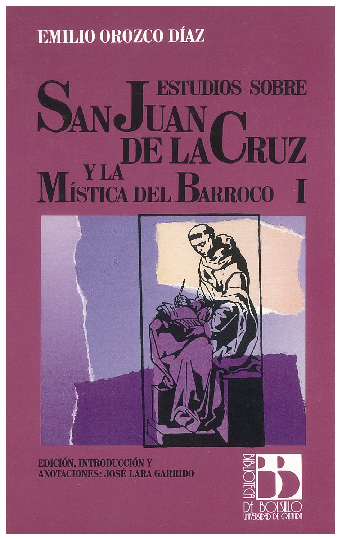 (PDF) Estudios sobre San Juan de la Cruz y la mística del Barroco, I, de Emilio Orozco Díaz