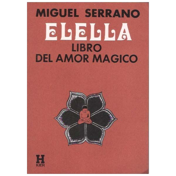 (PDF) ELELLA El Libro del Amor Mágico - Miguel Serrano Fernández