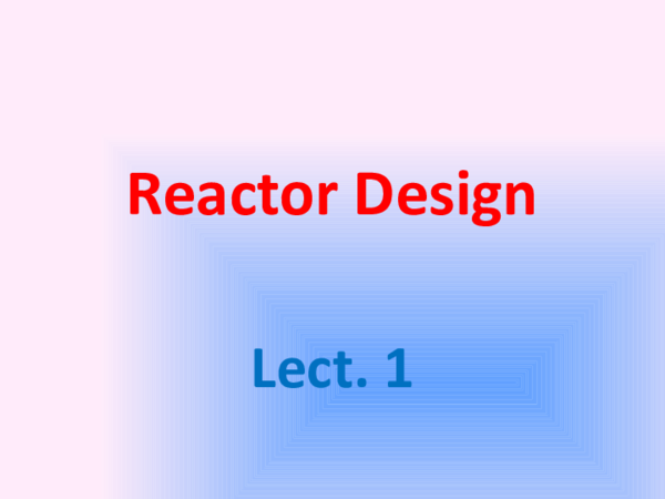 (PPT) Lect 1 Reactor Design