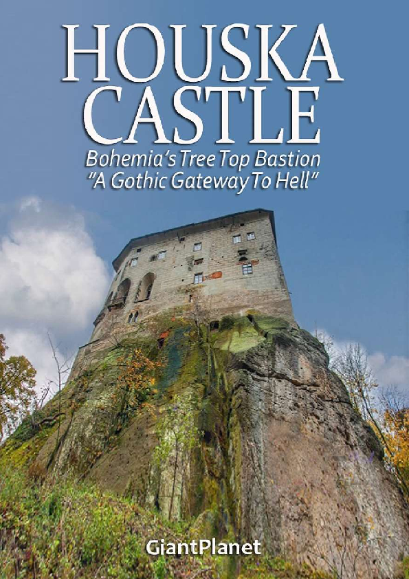 (PDF) Houska Castle - Bohemia’s Tree Top Bastion ”A Gothic Gateway To Hell”