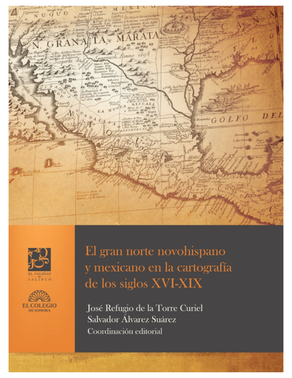 (PDF) Ensayo Introductorio. El gran norte novohispano mexicano en la cartografía de los siglos ...