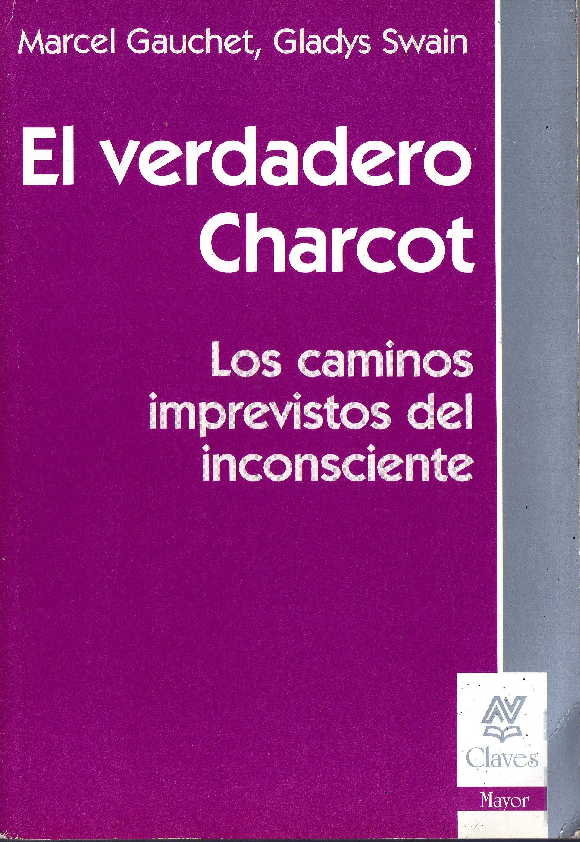 (PDF) Gladys Swain y Marcel Gauchet - El verdadero Charcot (fragmento)