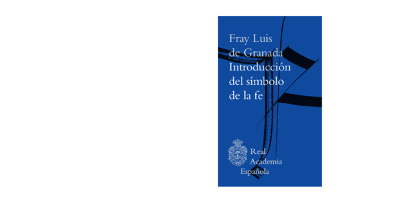 (PDF) Fray Luis de Granada. Introducción del símbolo de la fe. Edición ...