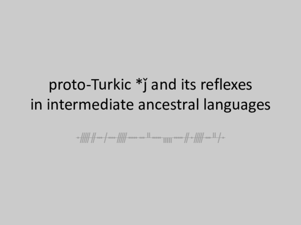 (PDF) proto-Turkic *ǰ and its reflexes in intermediate ancestral languages
