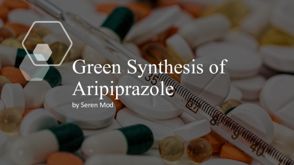 (PPT) Green Synthesis of Aripiprazole