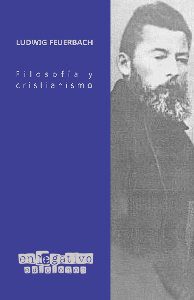 (PDF) Feuerbach, Ludwig (2021) Filosofía y cristianismo (Trad. Leandro ...