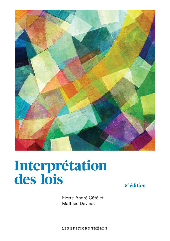 (PDF) Interpretation des lois, 5e éd., Pierre-André Côté et Mathieu Devinat