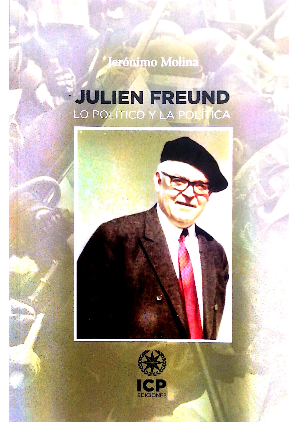 (PDF) Julien Freund, lo político y la política. Nueva edición chilena ...