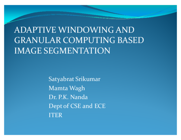 Ppt Adaptive Windowing And Granular Computing Based Image Segmentation Satyabrat Srikumar 6321