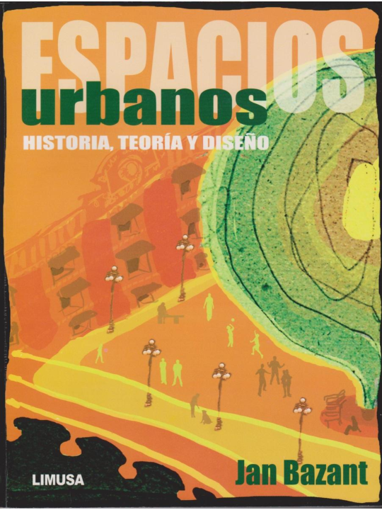 (PDF) Espacios Urbanos, Historia, teoría y diseño - Jan Bazant S.