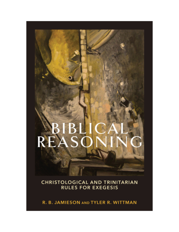 (PDF) Biblical Reasoning: Christological and Trinitarian Rules for Exegesis