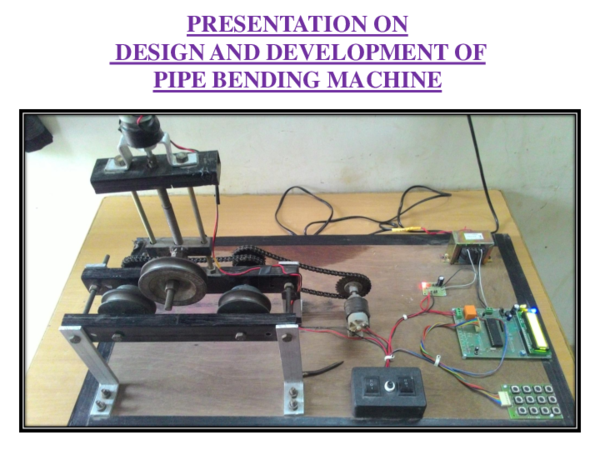 (PDF) PRESENTATION ON DESIGN AND DEVELOPMENT OF PIPE BENDING MACHINE A ...