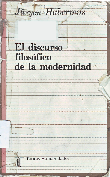 (PDF) HABERMAS [1985] El discurso filosofico de la modernidad [TAURUS]