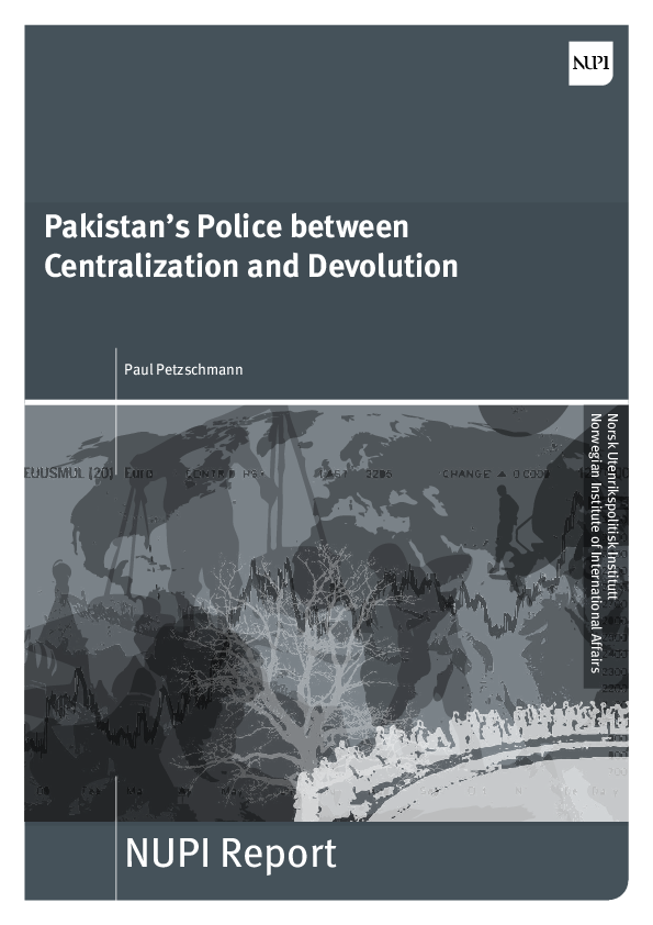 (PDF) Pakistan ’ s Police between Centralization and Devolution NUPI Report