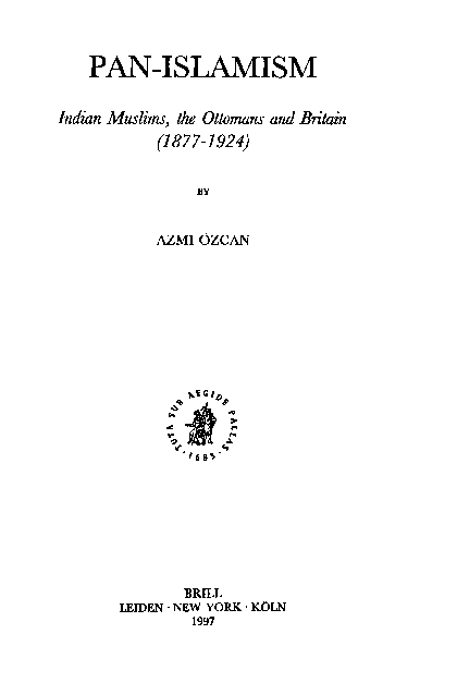 (PDF) Pan-Islamism: Indian Muslims, the Ottomans and Britain (1877-1924)