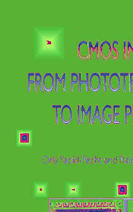 (PDF) Cmos Imagers: From Phototransduction To Image Processing | Orly Yadid-Pecht - Academia.edu